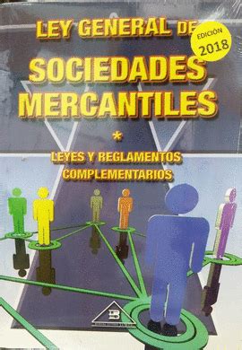 Ley General De Sociedades Mercantiles Leyes Y Reglamentos