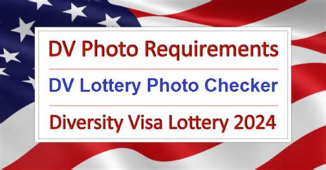 Dv Lottery Photo Requirements Dv Lottery Photo Checker Lottery