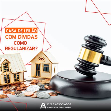 O imóvel comprado em leilão possui dívidas o que fazer Fux e