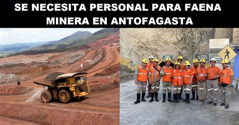 SE NECESITA PERSONAL PARA FAENA MINERA EN ANTOFAGASTA