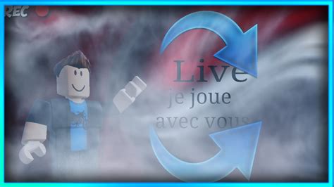 LIVE ROBLOX FR CONCOURS ROBUX ET ON JOUE AVEC VOUS Robuxfree