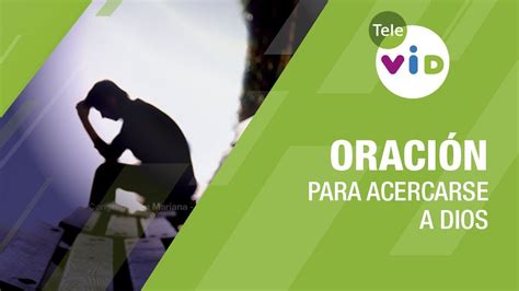 Oración Para Acercarse A Dios Tele VID YouTube
