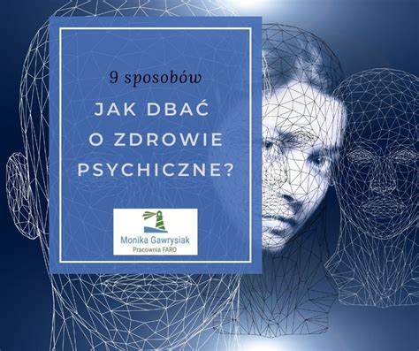 Jak dbać o zdrowie psychiczne Psycholog Monika Gawrysiak