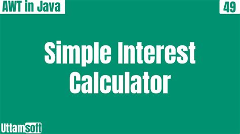 Simple Interest Calculator Using Java Awt Youtube