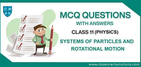 mcq on systems of particles and rotational motion class 11 pdf physics