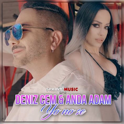 Deniz Cem x Anda Adam Yo No Se Söz Müzik