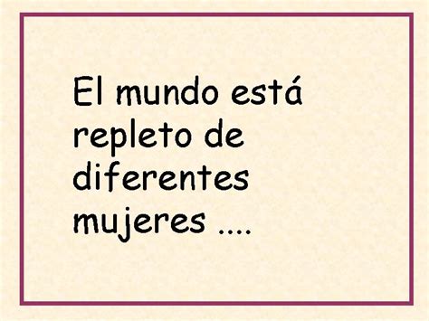 El Mundo Est Repleto De Diferentes Mujeres Mujeres