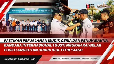 Pastikan Perjalanan Mudik Ceria Dan Penuh Makna Bandara Internasional