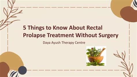 PPT 5 Things To Know About Rectal Prolapse Treatment Without Surgery