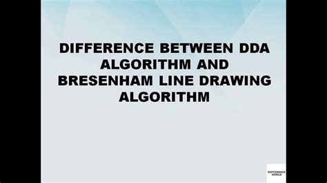 difference between dda algorithm and bresenham algorithm dda algorithm vs bresenham algorithm