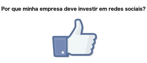 Por que minha empresa deve investir em redes sociais Agência Web YESbr