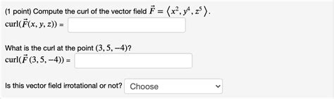 solved 1 point compute the curl of the vector field f