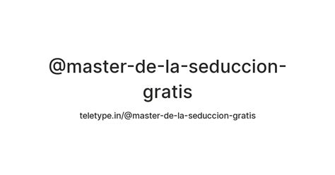 MASTER DE LA SEDUCCION PDF GRATIS Teletype