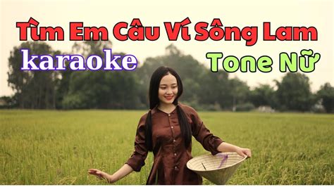 Tìm Em Cau Ví Sông Lam Karaoke Tone Nữ YouTube