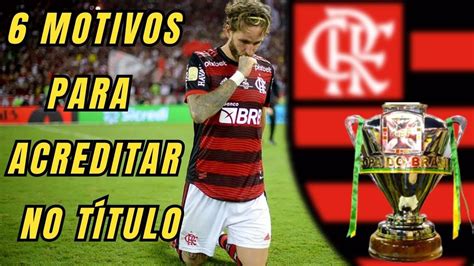 ESPERANÇA 6 Motivos para Acreditar no Título do Flamengo da Copa do