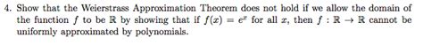 solved 4 show that the weierstrass approximation theorem
