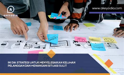 Ini Dia Strategi Untuk Menyelesaikan Keluhan Pelanggan Dan Menangani