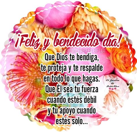 Feliz y bendecido día Que Dios te bendiga te proteja y te respalde