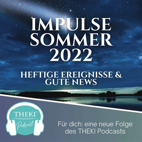 Impulse Sommer 2022 Podcast 82 THEKI Dein Podcast für