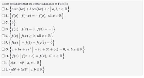 Solved Select All Subsets That Are Vector Subspaces Of F Un Chegg