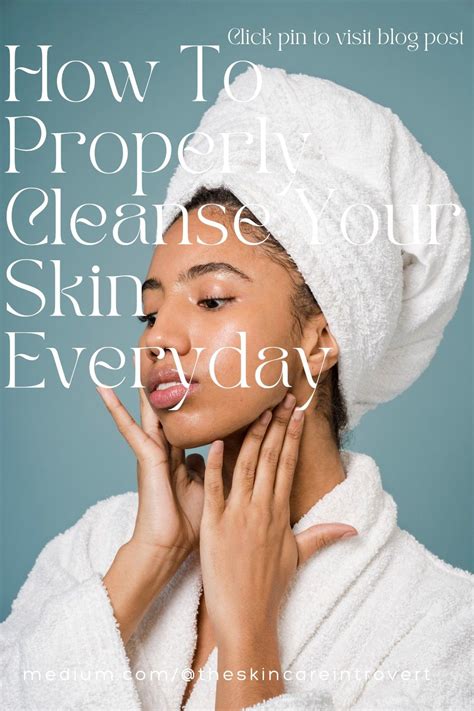 Cleansing 101 How To Properly Cleanse Your Face