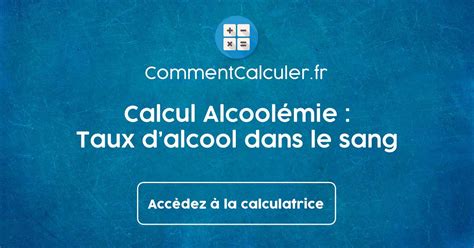 Calculer son taux d alcoolémie avec cet outil en ligne