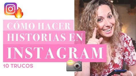 Cómo hacer HISTORIAS en INSTAGRAM 10 TRUCOS para STORIES YouTube