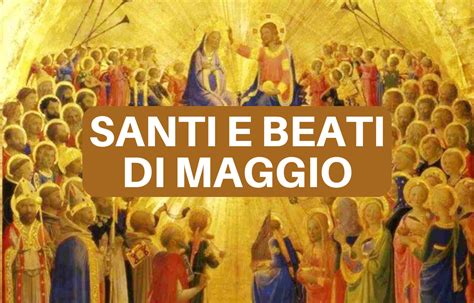 Tutti I Santi E I Beati Del Mese Di Maggio Santo Del Giorno Santo