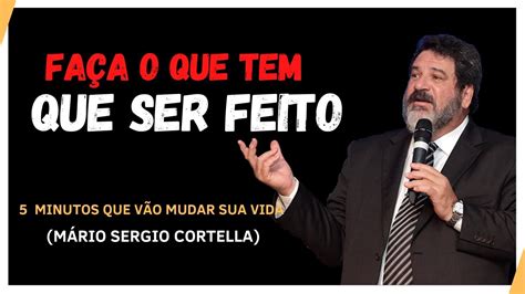 NÃO DEIXE PARA AMANHÃ O QUE PODE FAZER HOJE Mario Sergio Cortella