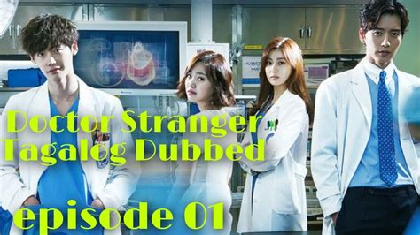 Doctor Stranger Tagalog Dubbed Ep Youtube