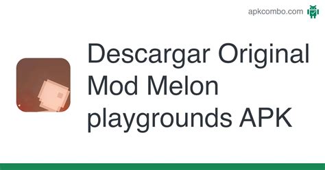 Original Mod Melon Playgrounds APK Android App Descarga Gratis