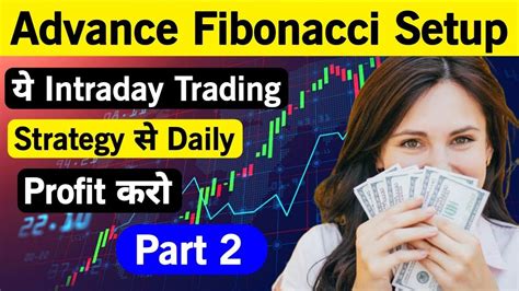 Fibonacci Setup Part 2 Fibonacci Trading Strategy For Beginners