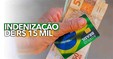 Veja quem terá direto à INDENIZAÇÃO de R 15 MIL do antigo Auxílio