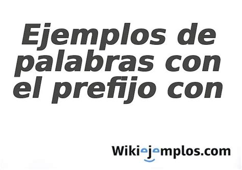 45 ejemplos de palabras con el prefijo con co y Definición y