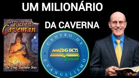 O Milionário da Caverna Doug Batchelor Testemunho Amazing Facts