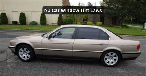 Nj Car Window Tint Laws What You Need To Know