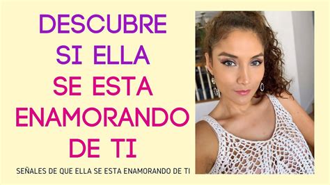 Cómo saber si ella se está enamorando de ti Señales de que ella se