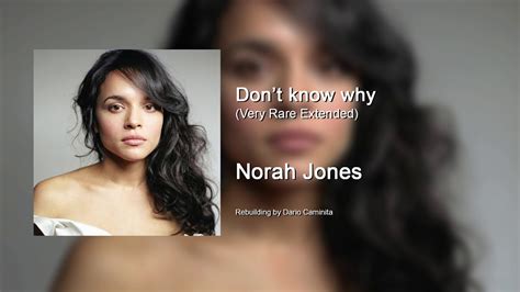 Norah Jones Don T Know Why Very Rare Extended YouTube