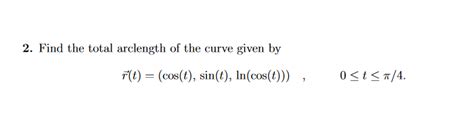 solved 2 find the total arclength of the curve given by