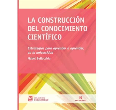 Exactas UNLP La Construcción del conocimiento científico Estrategias