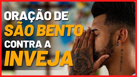 ORAÇÃO CONTRA INVEJA Oração de São Bento YouTube