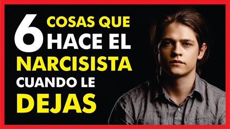 Que Hace El NARCISISTA CUANDO LE DEJAS YouTube