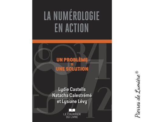 La numérologie en action Pierres de Lumiere