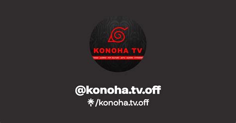 Konoha Tv Off Twitter Instagram Facebook Tiktok Linktree