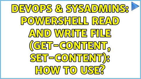 Devops And Sysadmins Powershell Read And Write File Get Content Set Content How To Use Youtube
