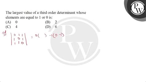 the largest value of a third order determinant whose elements are e youtube