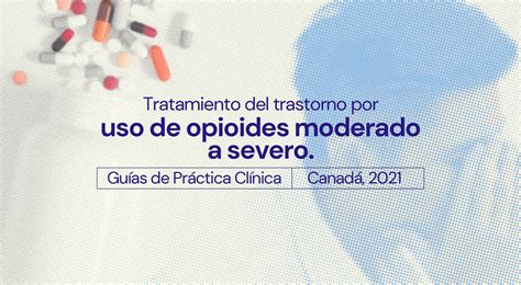 Trastorno por uso de opioides Guías Canadá 2021