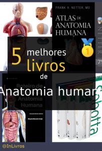 Top Melhores Livros De Anatomia Humana Nossas Recomenda Es