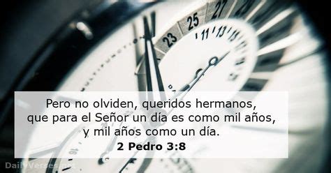 Pero No Olviden Queridos Hermanos Que Para El Se Or Un D A Es Como