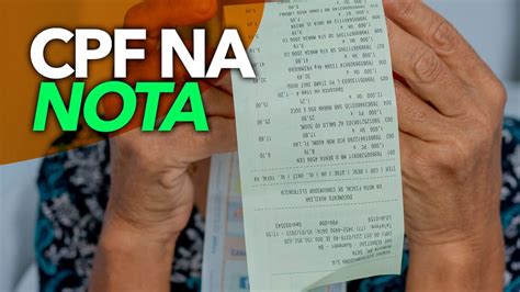 CPF na nota entenda para que serve e quais são os benefícios da medida